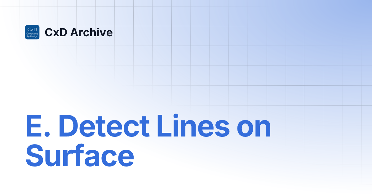 E. Detect Lines on Surface | CxD Archive E. Detect Lines on Surface | CxD Archive